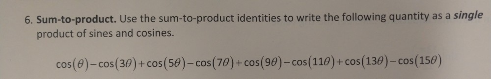 Solved 6. Sum-to-product. Use the sum-to-product identities | Chegg.com