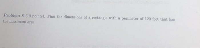 Solved Problem 8 (10 points). Find the dimensions of a | Chegg.com