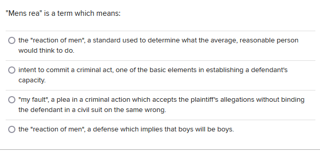 Solved "Mens rea" is a term which means: the "reaction of | Chegg.com