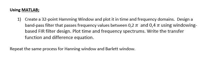 Using MATLAB; 1) Create a 32-point Hamming Window and | Chegg.com
