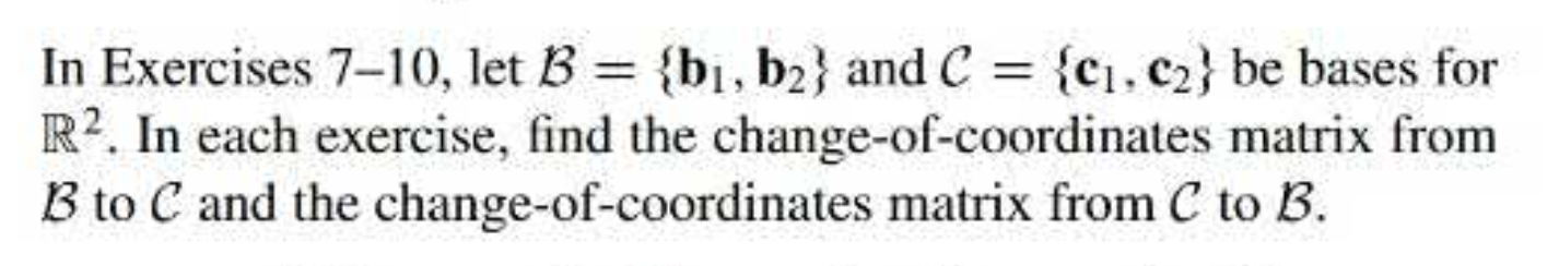 Solved In Exercises 7-10, let B={b1,b2} and C={c1,c2} be | Chegg.com Solved In Exercises 7-10, let B={b1,b2} and C={c1,c2} be | Chegg.com
