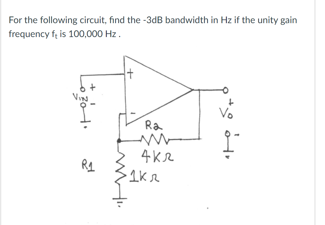 Solved For the following circuit, find the -3dB bandwidth in | Chegg.com