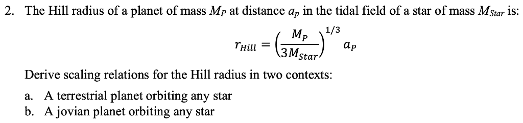 Solved 2. The Hill radius of a planet of mass Mp at distance | Chegg.com