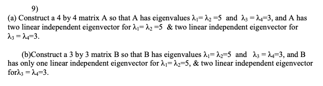 Solved 9) (a) Construct a 4 by 4 matrix A so that A has | Chegg.com