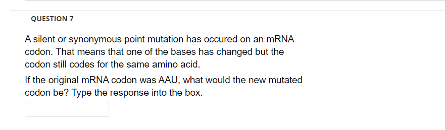 Solved QUESTION 7 A silent or synonymous point mutation has | Chegg.com