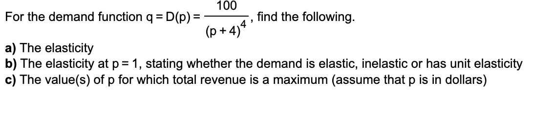Solved For the demand function q=D(p)=(p+4)4100, find the | Chegg.com