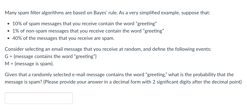 Solved Many spam filter algorithms are based on Bayes' rule. | Chegg.com