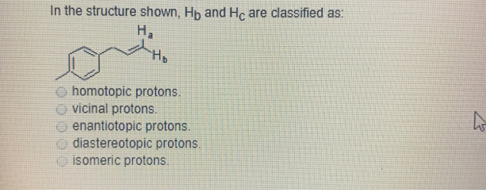 Solved In the structure shown, Hb and Hc are classified as: | Chegg.com
