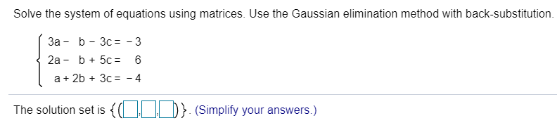 Solved Solve the system of equations using matrices. Use the | Chegg.com