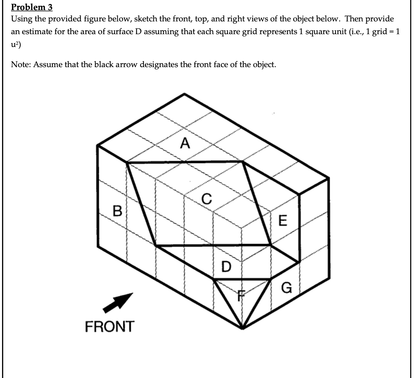 Solved Sketch the front, top and right side view.Problem | Chegg.com