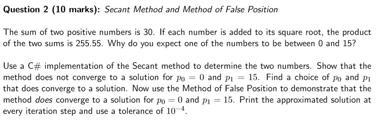 Solved Question 2 (10 marks): Secant Method and Method of | Chegg.com