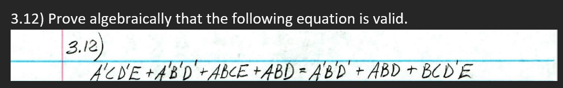 Solved 3.12) ﻿Prove algebraically that the following | Chegg.com