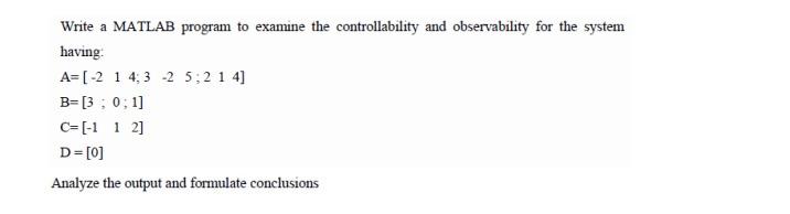 Solved Write a MATLAB program to examine the controllability | Chegg.com