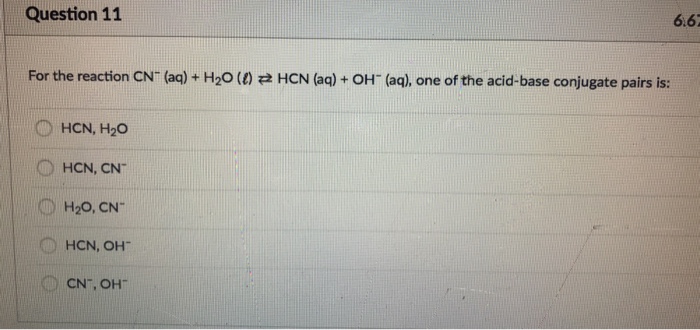 Solved For the reaction CN^- (aq) + H_2O (l) HCN (aq) + | Chegg.com
