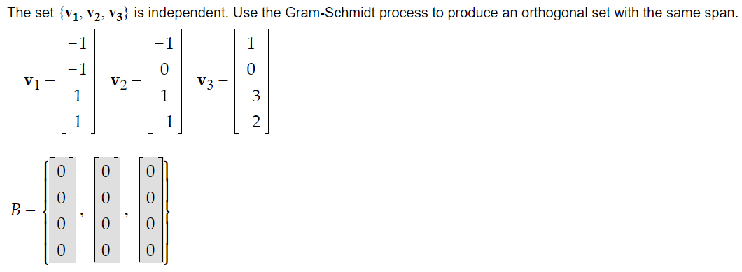 Solved The set {V1, V2, V3} is independent. Use the | Chegg.com