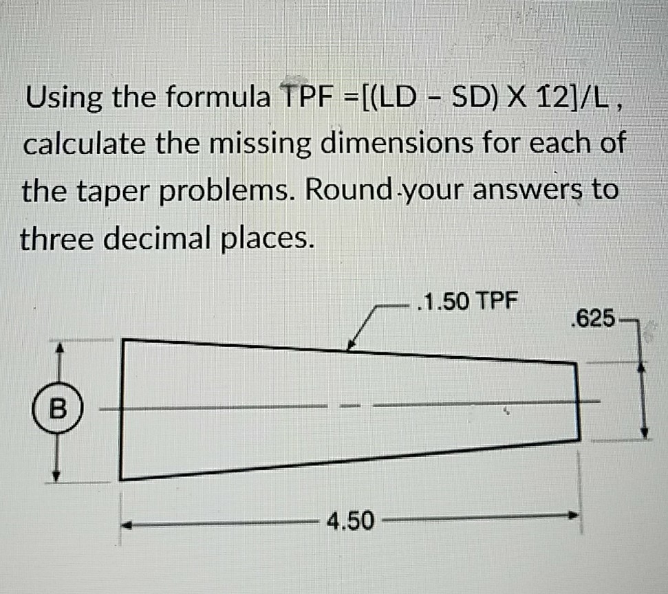 Solved Using the formula TPF =[(LD-SD) X 12]/L, calculate | Chegg.com