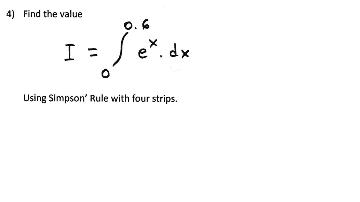 Solved 4) Find the value 0.6 ex. dx Using Simpson' Rule with | Chegg.com