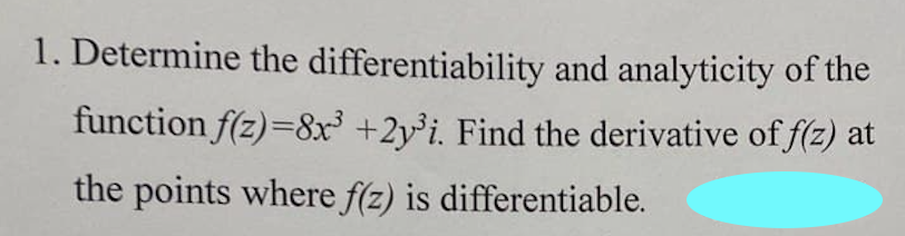 Solved 1 Determine The Differentiability And Analyticity Of