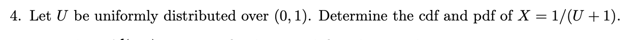 Solved 4. Let U be uniformly distributed over (0,1). | Chegg.com