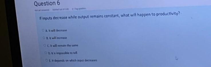 Solved Question 6 inputs decrease while output remains | Chegg.com