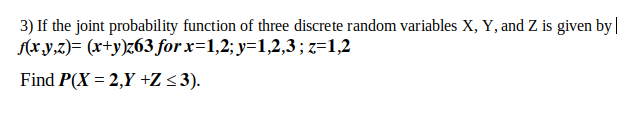 Solved 3) If the joint probability function of three | Chegg.com