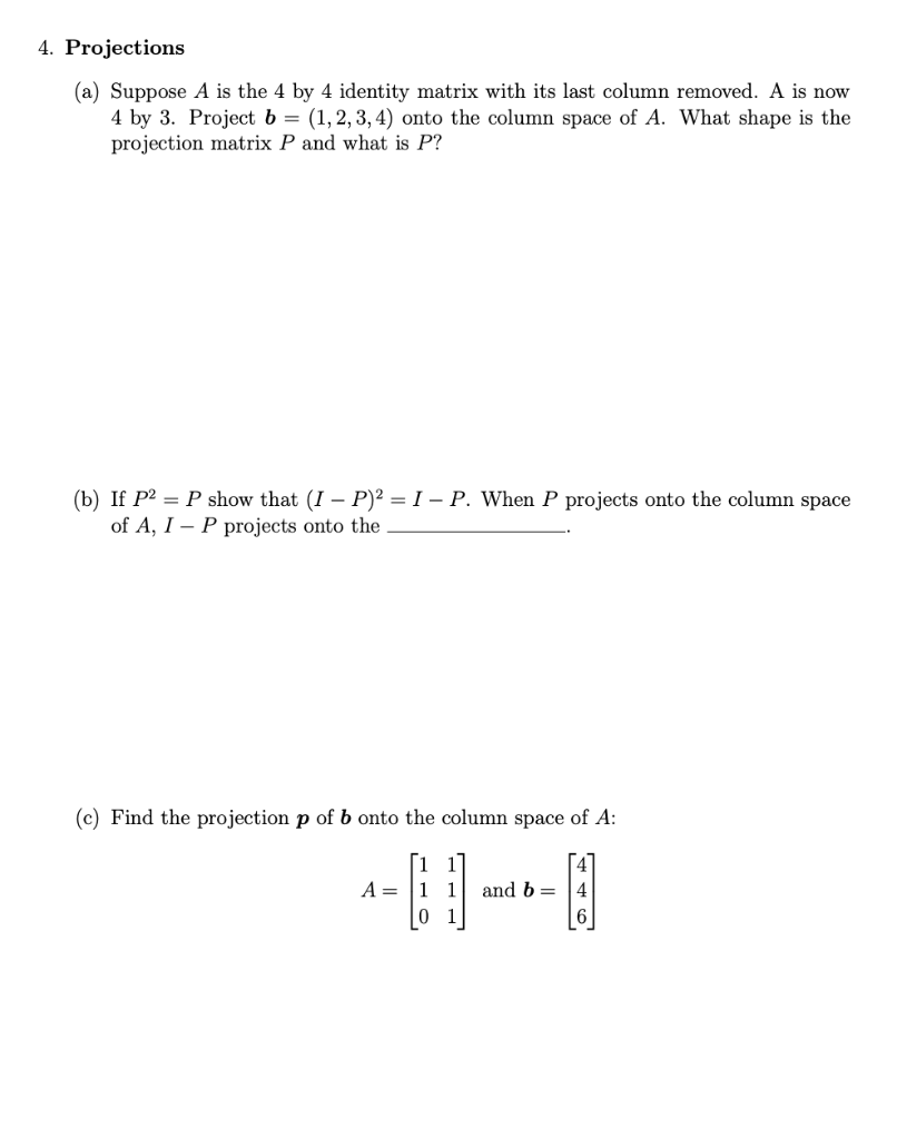 Solved 4. Projections (a) Suppose A is the 4 by 4 identity | Chegg.com