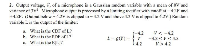 Solved 2. Output voltage, V, of a microphone is a Gaussian | Chegg.com