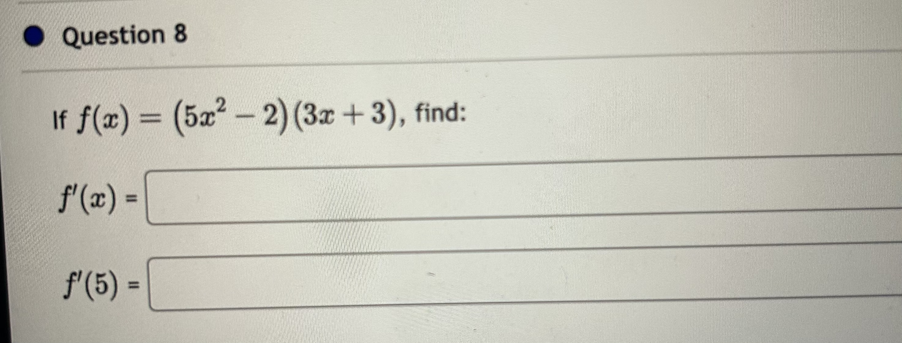Solved f(x)=(5x2−2)(3x+3) f′(x) f′(5)f(x)=−4x3lnx f′(x)= | Chegg.com