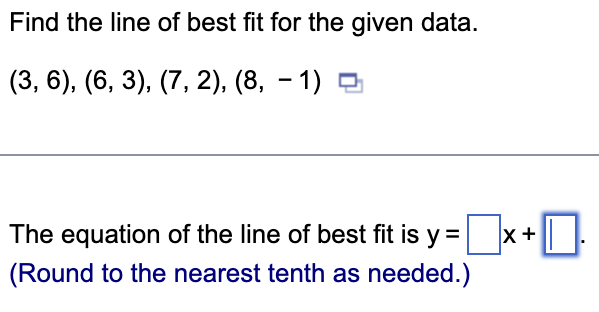 Solved Find the line of best fit for the given data. | Chegg.com