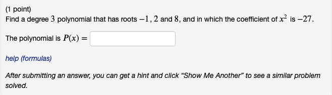 Solved (1 point) Find a degree 3 polynomial that has roots - | Chegg.com