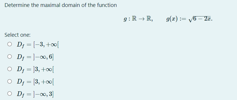 Solved Determine the maximal domain of the function Select | Chegg.com