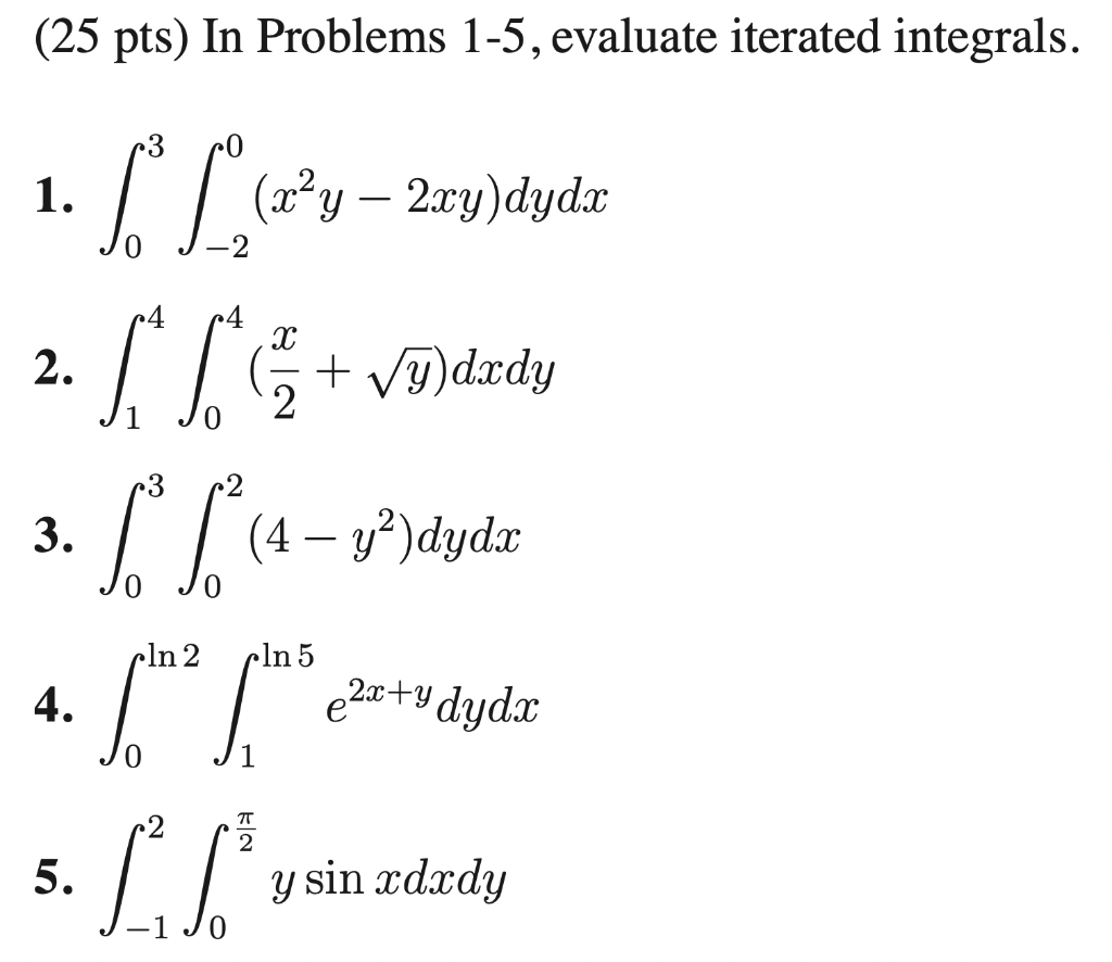 Solved (25 pts) In Problems 1-5, evaluate iterated | Chegg.com