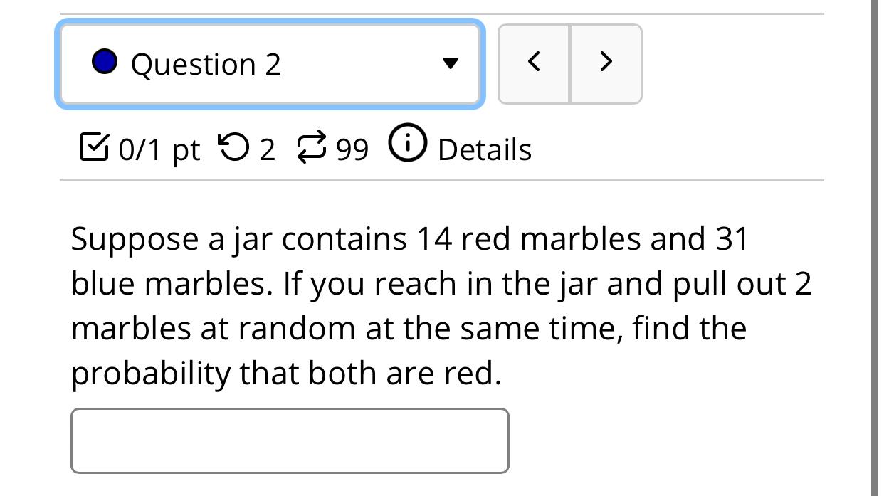Solved Question 2 く > B0/1 pt 52 99 0 Details Suppose a jar | Chegg.com Solved Question 2 く > B0/1 pt 52 99 0 Details Suppose a jar | Chegg.com
