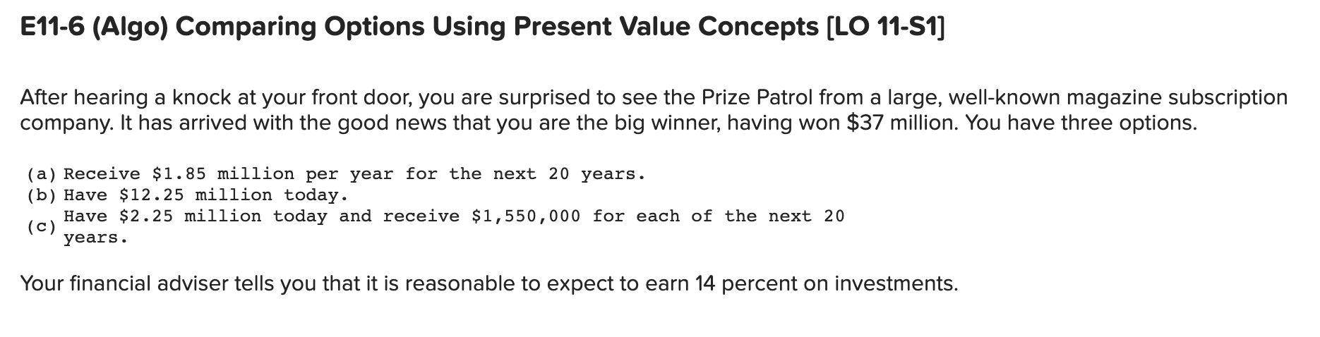 Solved E11-6 (Algo) Comparing Options Using Present Value | Chegg.com