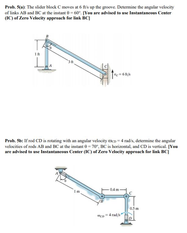 Solved Prob. 5(a): The slider block C moves at 6 ft/s up the | Chegg.com