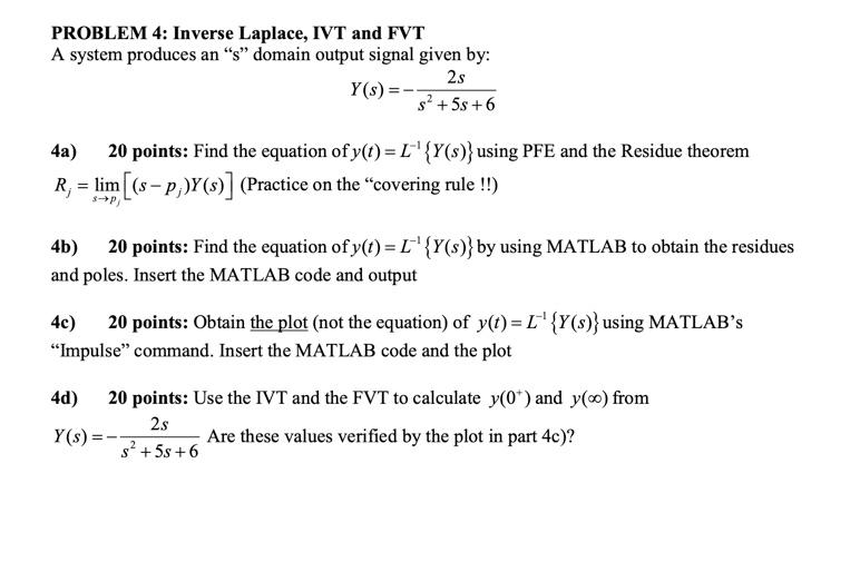 Solved PROBLEM 4: Inverse Laplace, IVT and FVT A system | Chegg.com