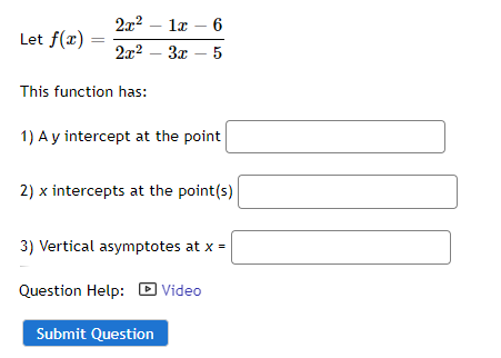 Solved Let f(x)=2x2−3x−52x2−1x−6 This function has: 1) A y | Chegg.com
