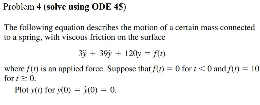 Solved Problem 4 (solve using ODE 45) The following equation | Chegg.com