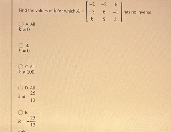 Solved Find the values of k for which A=⎣⎡−2−3k−2656−1k⎦⎤ | Chegg.com
