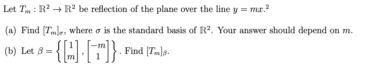 Solved Let Tm:R2→R2 be reflection of the plane over the line | Chegg.com