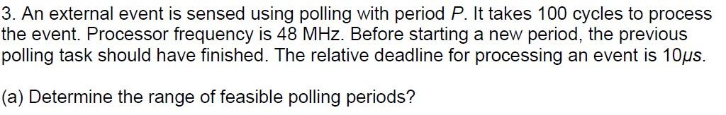 Solved 3. An external event is sensed using polling with | Chegg.com