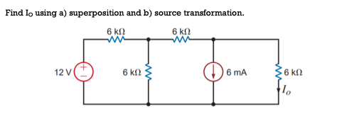 Solved Find lo using a) superposition and b) source | Chegg.com
