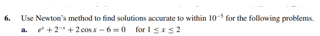 Solved 6. Use Newton's method to find solutions accurate to | Chegg.com