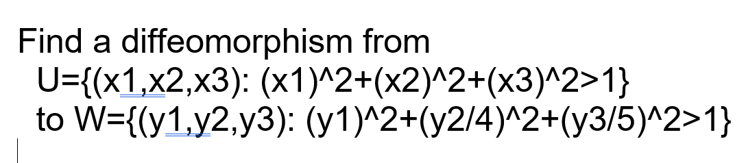 Solved Find a diffeomorphism from U={(x1,x2,x3): | Chegg.com