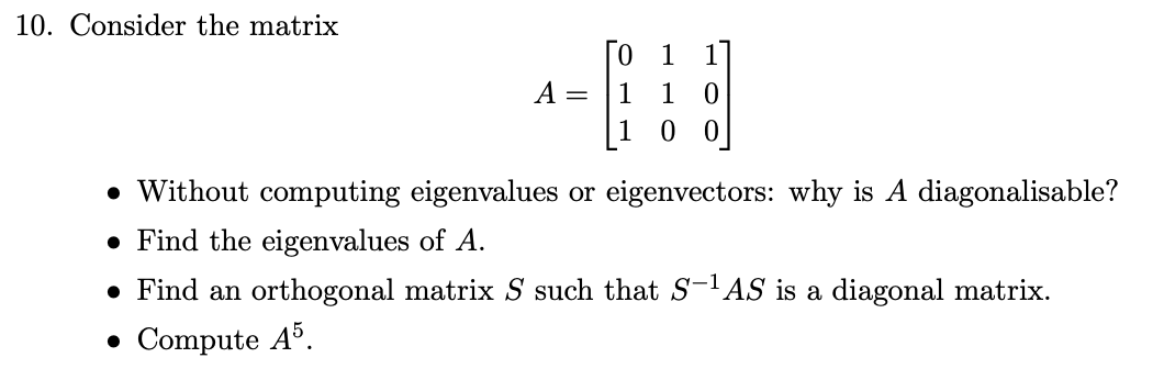 Solved 10. Consider the matrix ſo 1 1] A = 1 1 0 1 0 0] • | Chegg.com