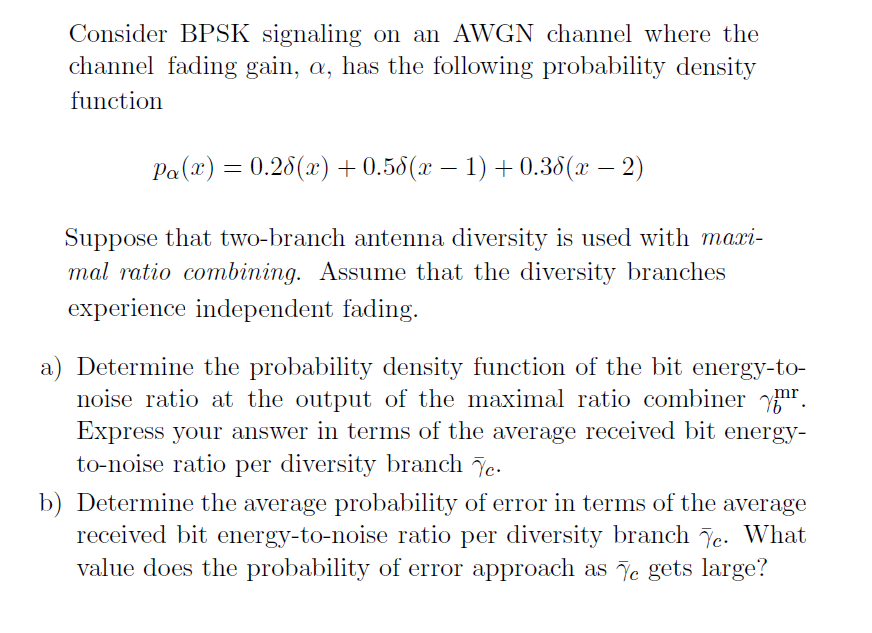 Solved Consider BPSK signaling on an AWGN channel where the | Chegg.com