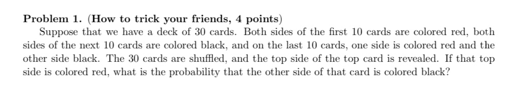 Solved Problem 1. (How to trick your friends, 4 points) | Chegg.com