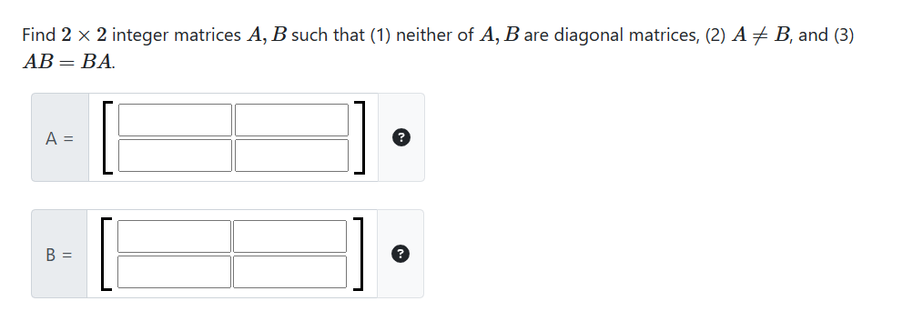 Solved Find 2×2 Integer Matrices A B Such That 1 Neither