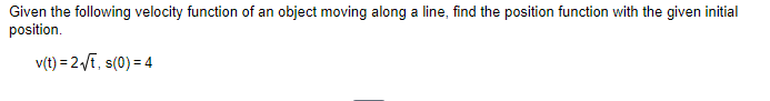 Solved Given the following velocity function of an object | Chegg.com
