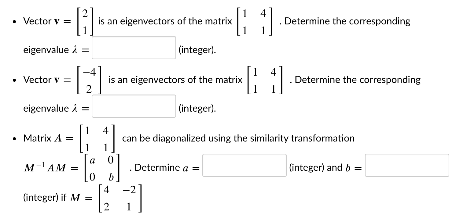 Solved 4. • Vector v = [1] is an eigenvectors of the matrix | Chegg.com